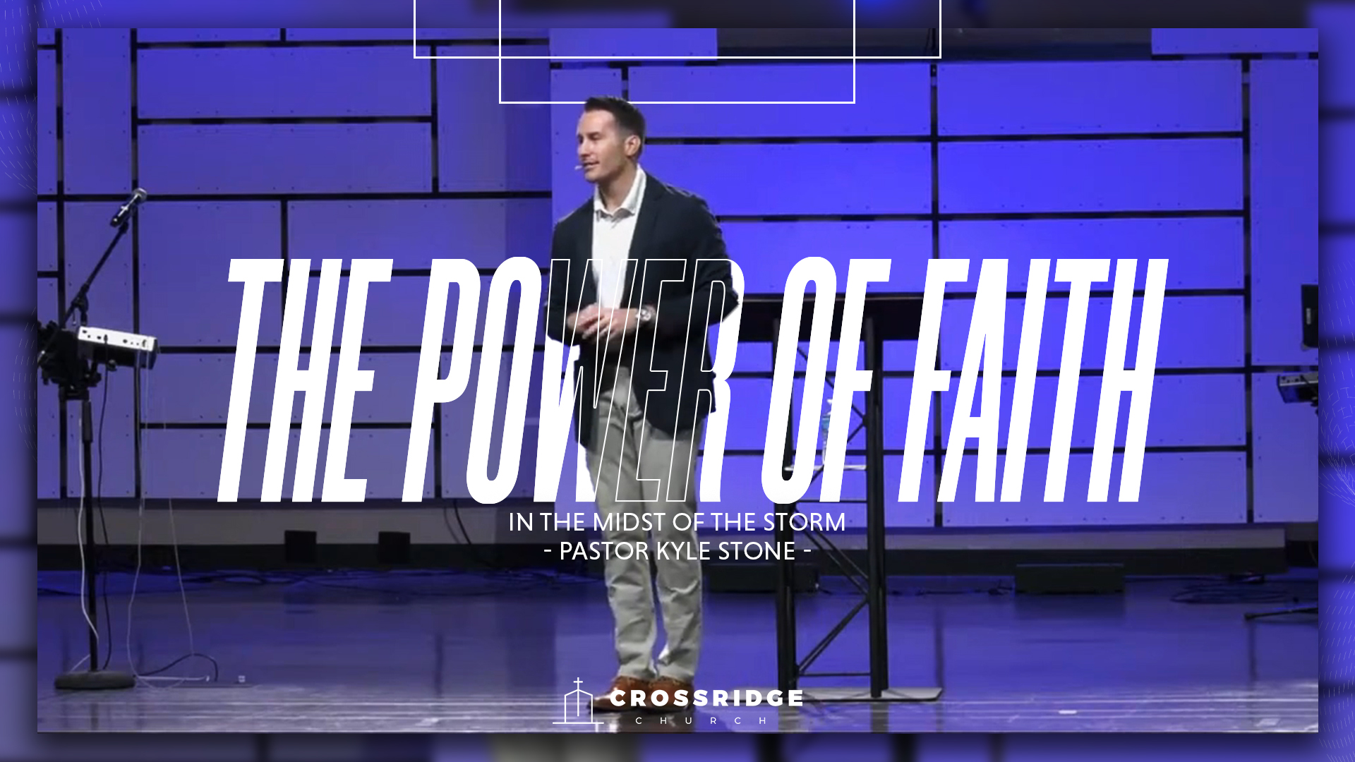 The Power of Faith in the Midst of the Storm - CrossRidge Church